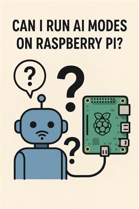 Can I Run Ai Models On Raspberry Pi Ai Integration
