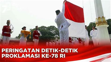 Lancar And Khidmat Upacara Pengibaran Bendera Oleh Putra Putri Terbaik Bangsa Peringatan Detik