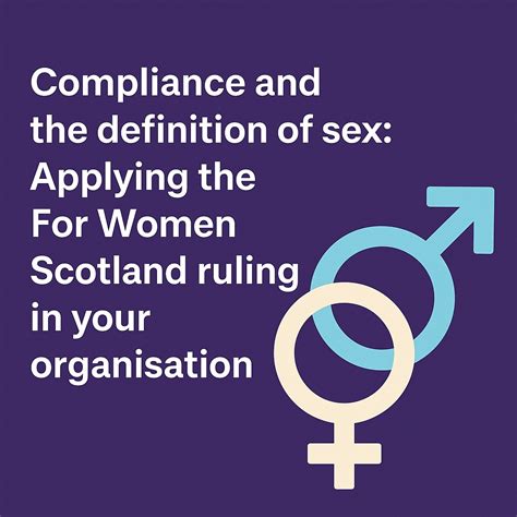 Compliance And The Definition Of Sex In The Equality Act Applying The For Women Scotland Ruling