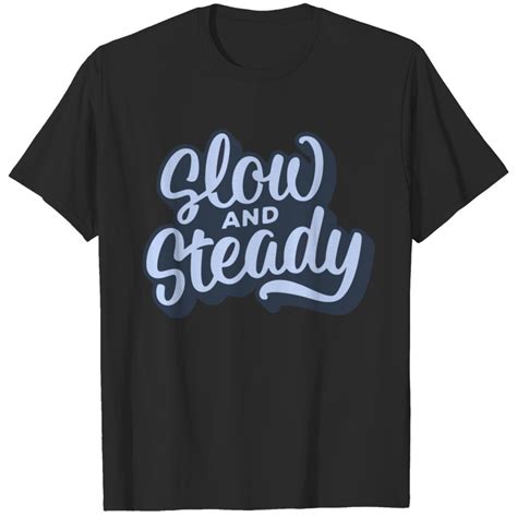 Slow And Steady T Shirt Sold By Aman Kumar Sku 5704008 25 Off Printerval