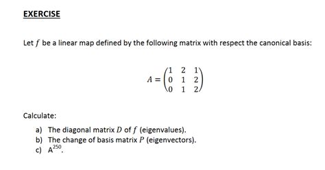 Solved Exercise Let F Be A Linear Map Defined By The