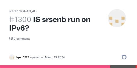 Is Srsenb Run On Ipv6 · Issue 1300 · Srsransrsran4g · Github
