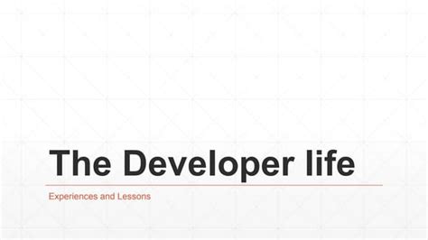 The Developer Life Ppt