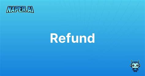 Refund A Comprehensive Guide To Managing Returns