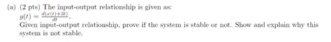 Solved The Input Output Relationship Is Given As Y T Chegg Com