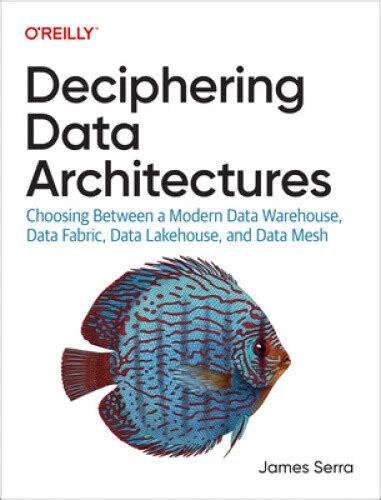 Deciphering Data Architectures Choosing Between A Modern Data