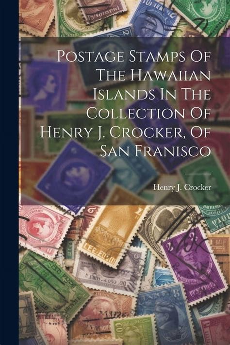 Postage Stamps Of The Hawaiian Islands In The Collection Of Henry J