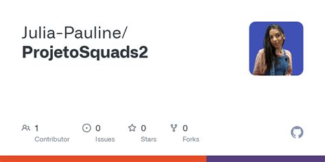 GitHub Julia Pauline ProjetoSquads2