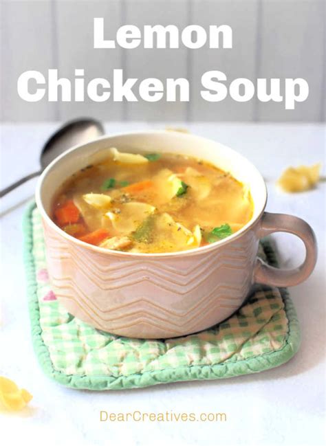 Lemon Chicken Soup Easy Lemony Chicken Soup Dear Creatives