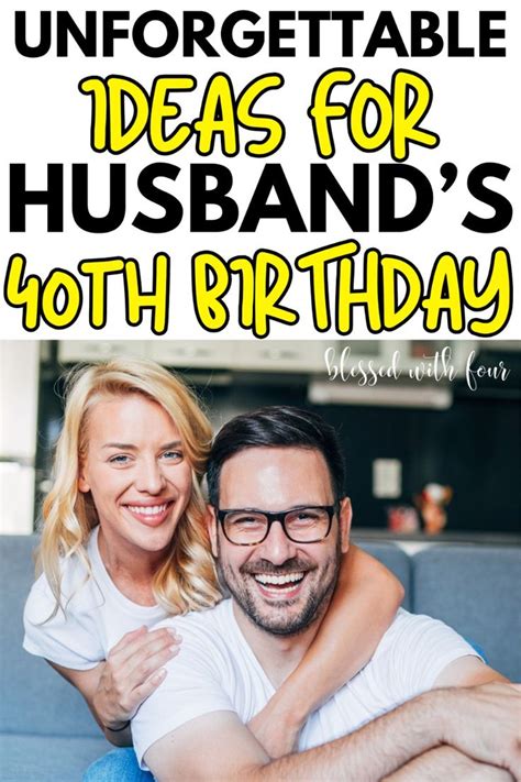 Memorable Husbands 40th Birthday Party Ideas Blessed With Four