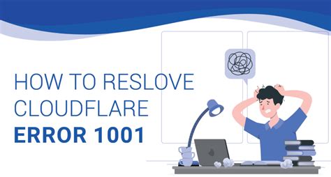 How To Resolve Cloudflare Error 1001