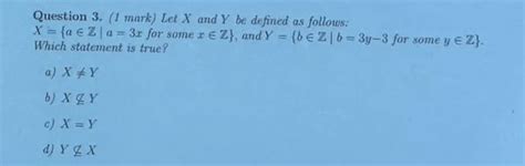 Solved Question 3 1 Mark Let X And Y Be Defined As