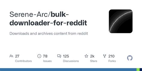 Github Serene Arcbulk Downloader For Reddit Downloads And Archives