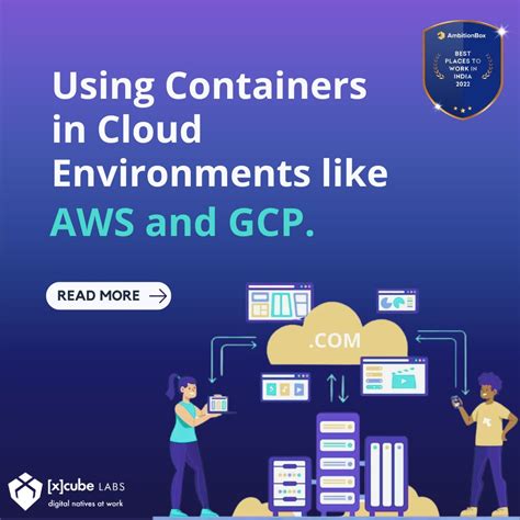 Using Containers In Cloud Environments Like Aws And Gcp X Cube Labs