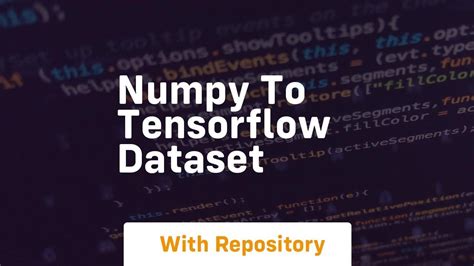 Numpy To Tensorflow Dataset Youtube