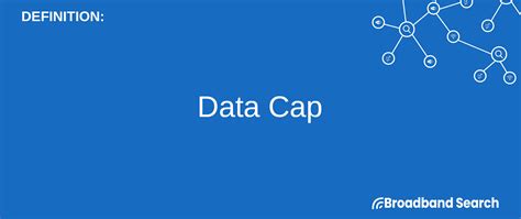 Defining Data Cap Definition Components And Implementation