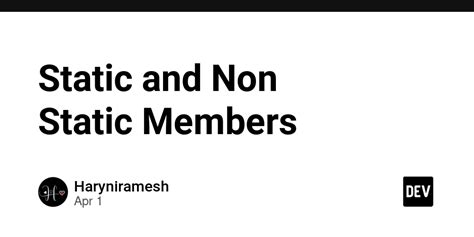Static And Non Static Members Dev Community