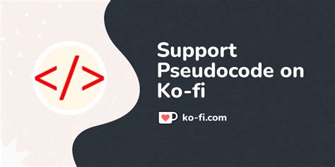 Support Pseudocode On Ko Fi ️ Ko Pseudocode Ko Fi ️ Where Creators Get Support From