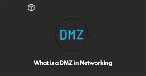 What Is A DMZ In Networking And How Does It Work Programming Cube