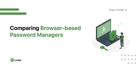 Comparing Browser Based Password Managers Is There Any Difference