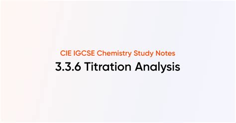 Titration Analysis 336 Cie Igcse Chemistry Notes Tutorchase