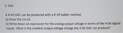 Solved A 4 Bit Dac Can Be Produced With A R 2r Ladder