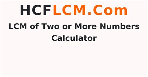 LCM Of Two Or More Numbers Calculator Least Common Multiple Calculator Hcflcm Com