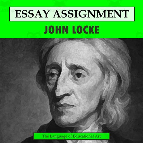 John Locke Research Organizer And Essay Assignment By Teach Simple