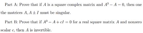 Solved Part A Prove That If A Is A Square Complex Matrix Chegg