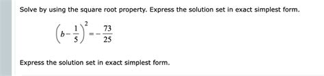 Solved Solve By Using The Square Root Property Express The Chegg