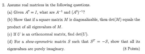 Solved Assume Real Matrices In The Following Questionsa