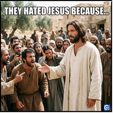 They Hated Jesus Because He Told Them The Truth” Meme Best S