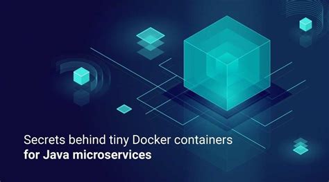 Secrets Behind Tiny Docker Containers For Java Microservices Bellsoft
