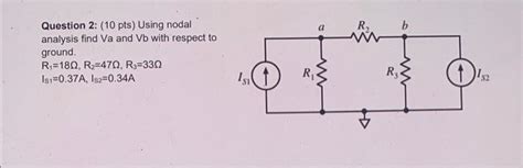 Solved Question Pts Using Nodal Analysis Find Va And Chegg