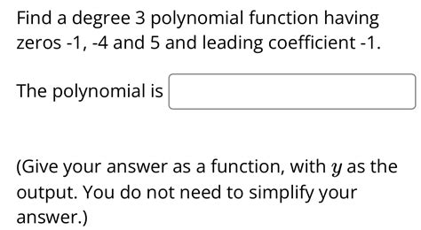 Solved Find A Degree 3 Polynomial Function Having Zeros 1 4 And 5