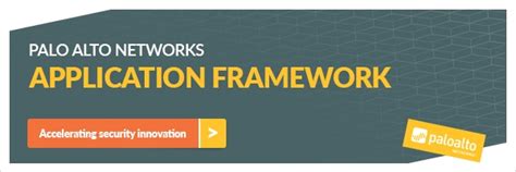 Palo Alto Networks Application Framework Palo Alto Networks Blog