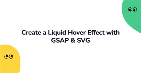 Create A Liquid Hover Effect With Gsap And Svg George Francis R