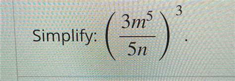 Solved Simplify 3m55n 3 Chegg Com