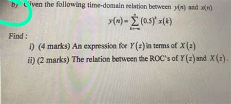 Solved B Liven The Following Time Domain Relation Between