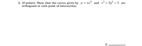 solved 2 8 points show that the curves given by y ax3 and