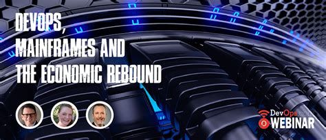 Devops Mainframes And The Economic Rebound