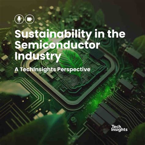 Techinsights On Linkedin Semiconductor Sustainability Semiconductorindustry…