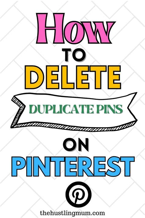 How To Delete Duplicate Pins On Pinterest The Hustling Mum In 2025 Learn Pinterest