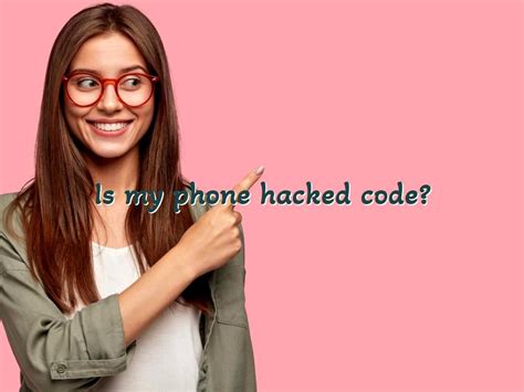 Is My Phone Hacked Code