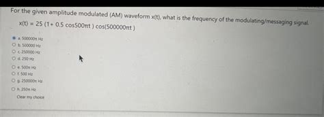 Solved For The Given Amplitude Modulated Am Waveform X T