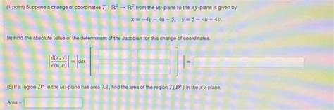 Solved Point Suppose A Change Of Coordinates T R R Chegg Com