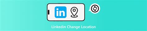 How To Change Location On LinkedIn On Computer Mobile