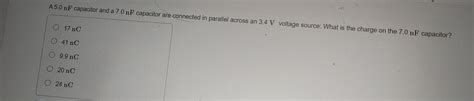 Solved A 5 0 Nf Capacitor And A 7 0 Nf Capacitor Are