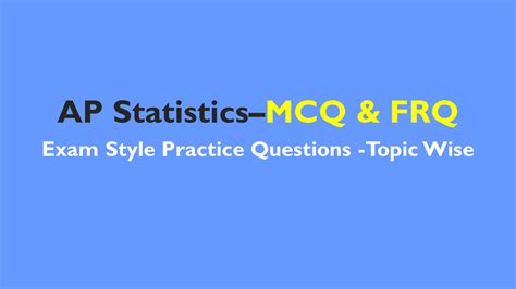 AP Statistics MCQs And Free Response Exam Style Practice Question And Answer IB DP MYP AP