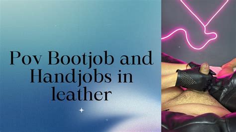 Pov Bootjobs And Handjobs In Leather Camilaplayfull Clips Sale Com